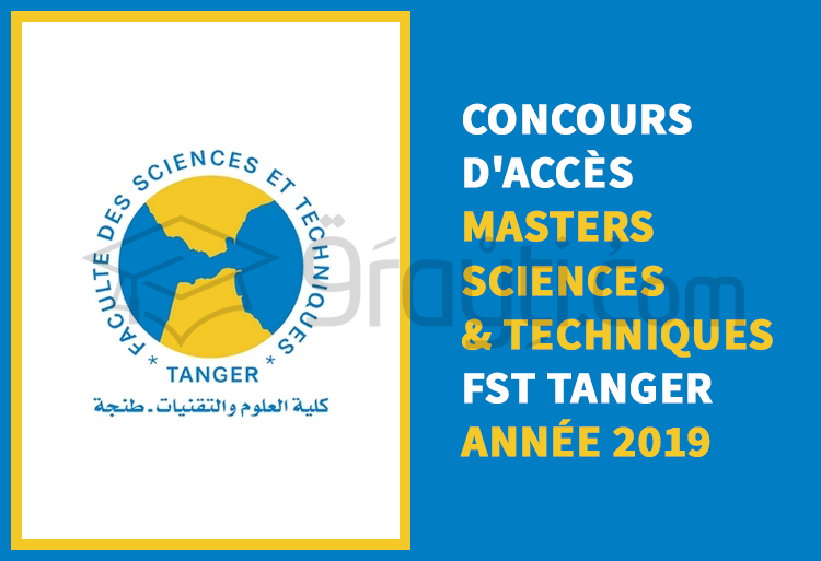 Concours d'accès aux Masters Sciences et Techniques à la FST Tanger 2019 - 9rayti.Com